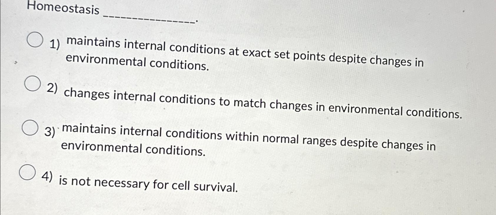 Solved Homeostasismaintains internal conditions at exact set | Chegg.com