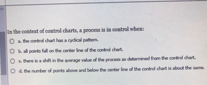 Solved In the context of control charts, a process is in | Chegg.com