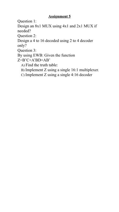Solved Assignment 5 Question 1: Design an 8×1 MUX using 4×1 | Chegg.com