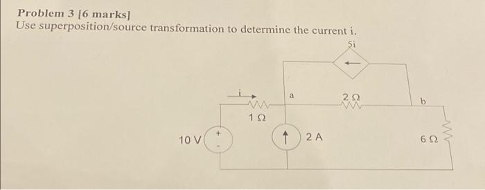 Solved Problem 3 [6 Marks] Use Superposition Source