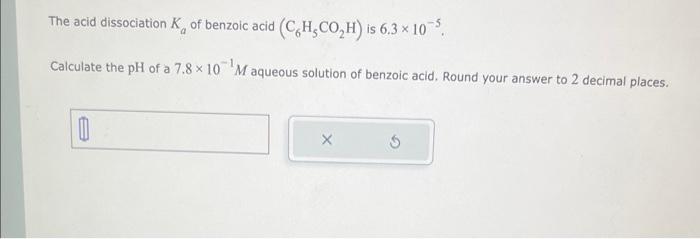 Solved The acid dissociation Ka of benzoic acid (C6H5CO2H) | Chegg.com