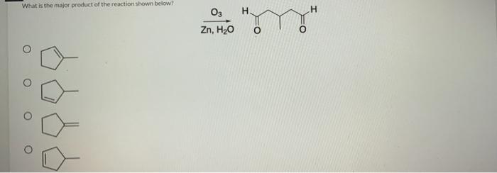 Solved What is the major product of the reaction shown | Chegg.com