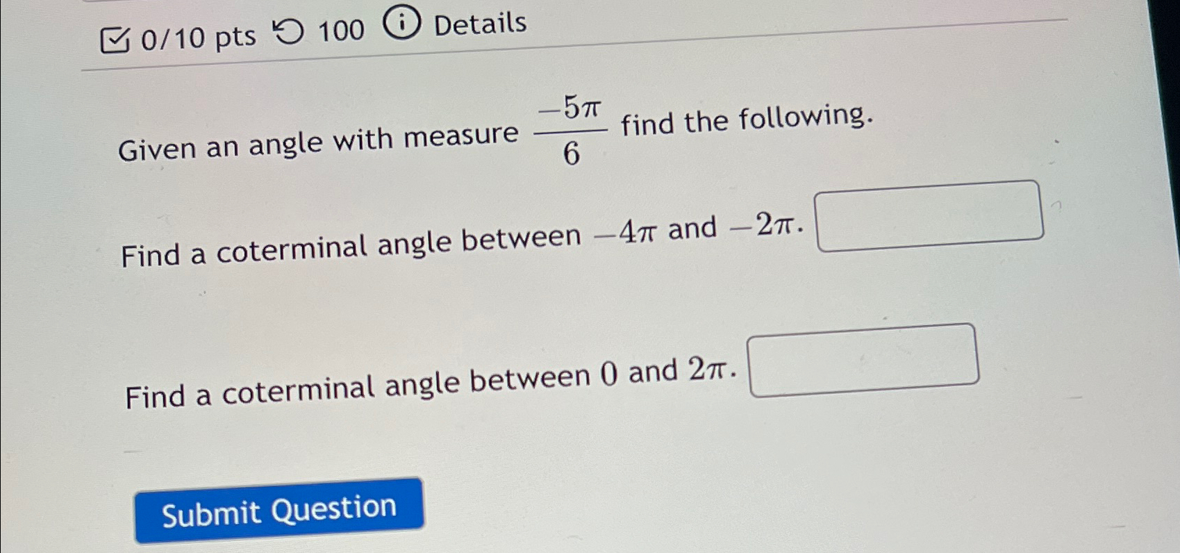 Solved 010 ﻿pts100DetailsGiven an angle with measure -5π6 | Chegg.com