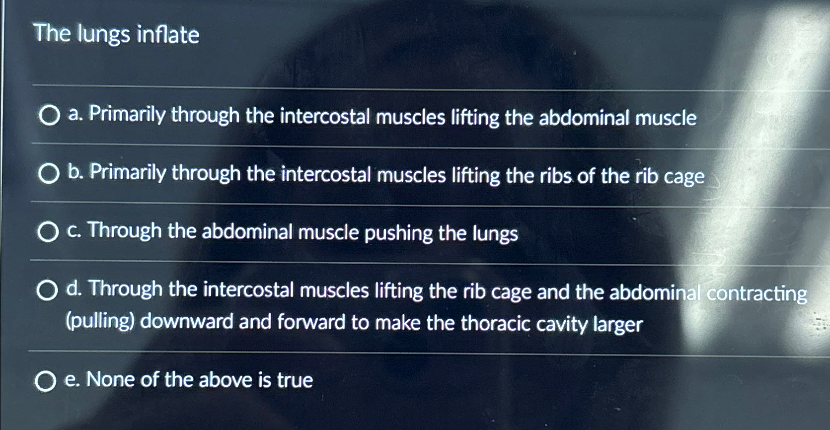 Solved The lungs inflatea. ﻿Primarily through the | Chegg.com