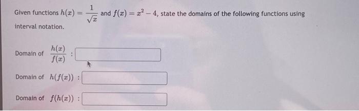 Solved Given functions h(x)=x1 and f(x)=x2−4, state the | Chegg.com