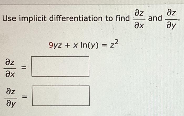 Solved Use implicit differentiation to find ∂x∂z and ∂y∂z. | Chegg.com