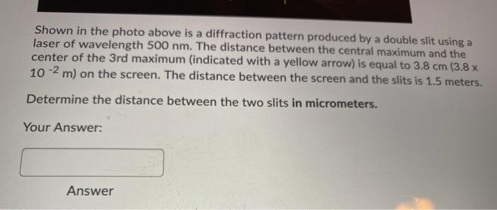 Solved Shown in the photo above is a diffraction pattern | Chegg.com