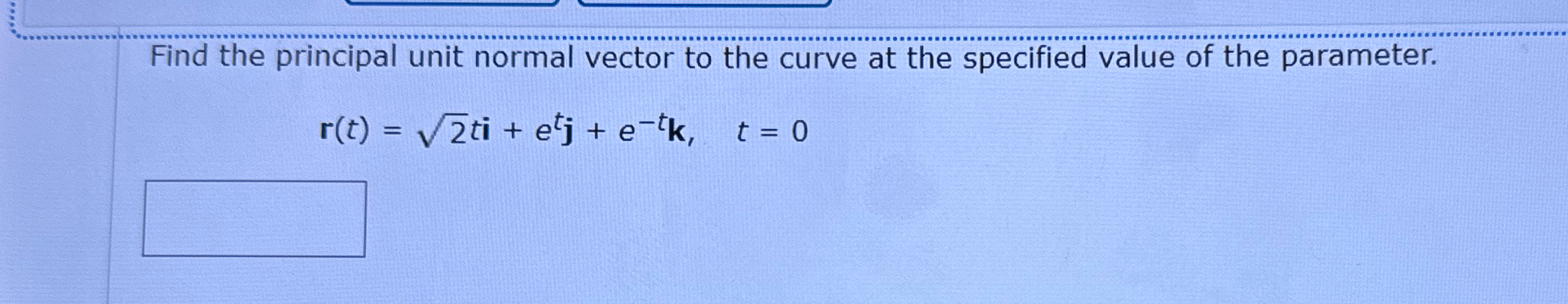 Solved Find the principal unit normal vector to the curve at | Chegg.com