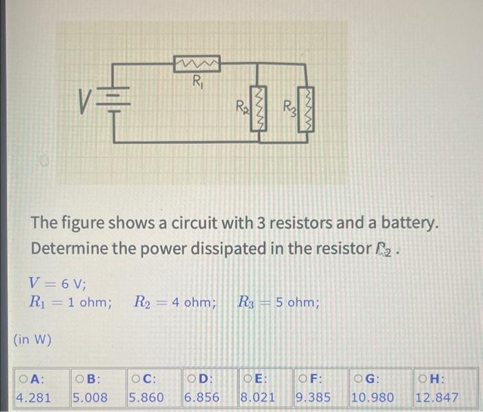[Solved]: The figure shows a circuit with 3 resistors and a