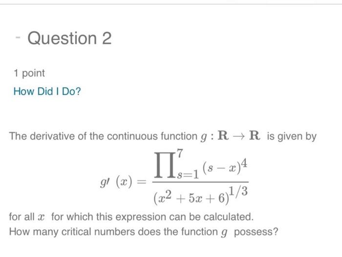 Solved The derivative of the continuous function g:R→R is | Chegg.com