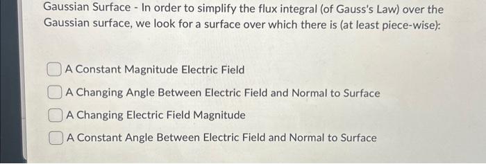 Solved Gaussian Surface - In order to simplify the flux | Chegg.com