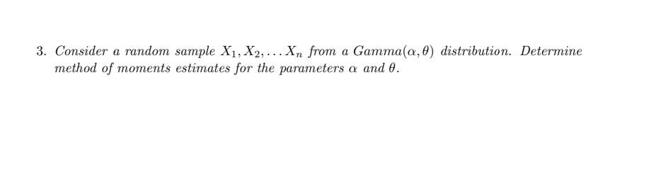 Solved 3. Consider a random sample X1,X2,…Xn from a | Chegg.com