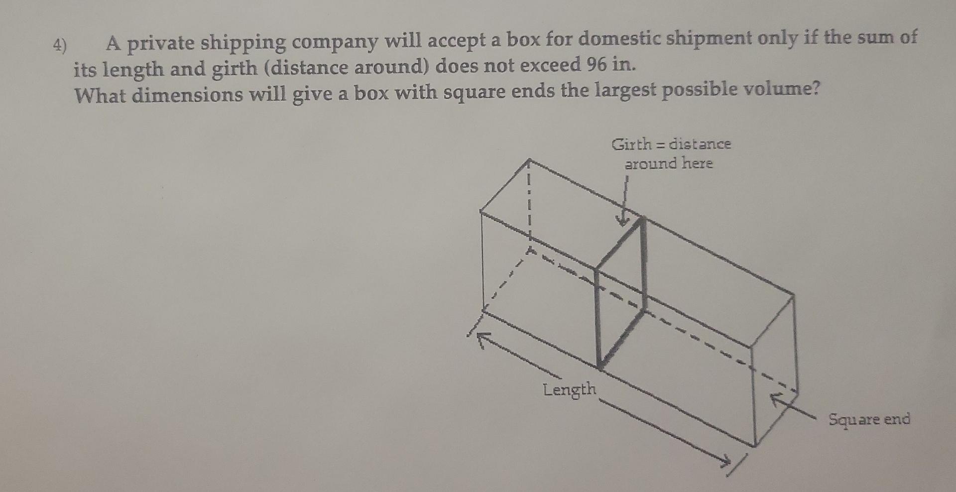 Solved 4) A private shipping company will accept a box for | Chegg.com