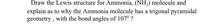 Solved Draw the Lewis structure for Ammonia, (NH3) molecule | Chegg.com