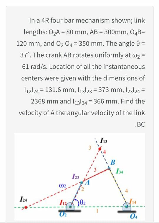 Solved In a 4R four bar mechanism shown; link lengths: O2A = | Chegg.com