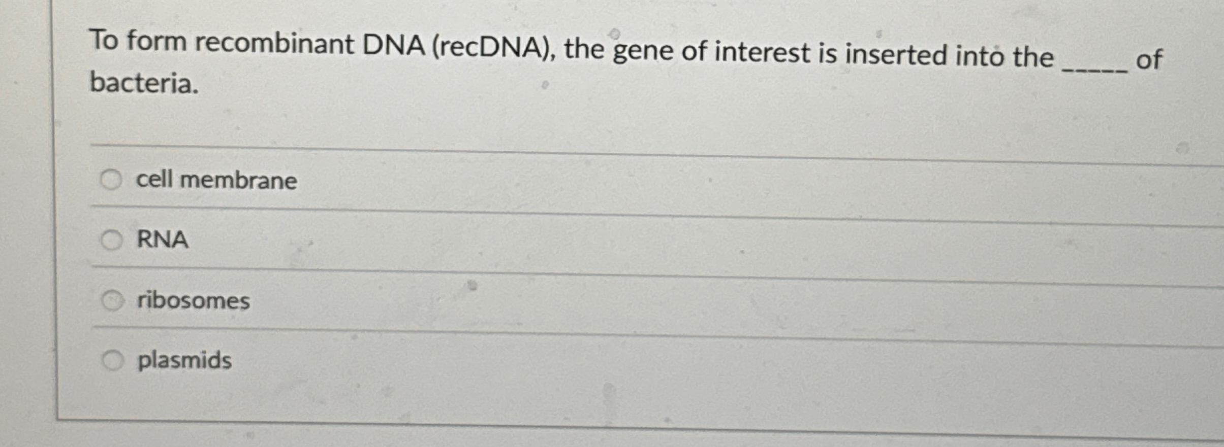 Solved To form recombinant DNA (recDNA), ﻿the gene of | Chegg.com