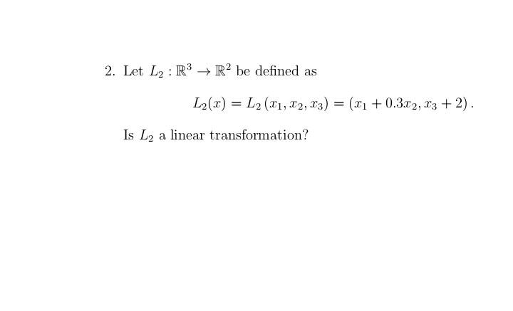 Solved 2. Let L2:R3→R2 be defined as | Chegg.com