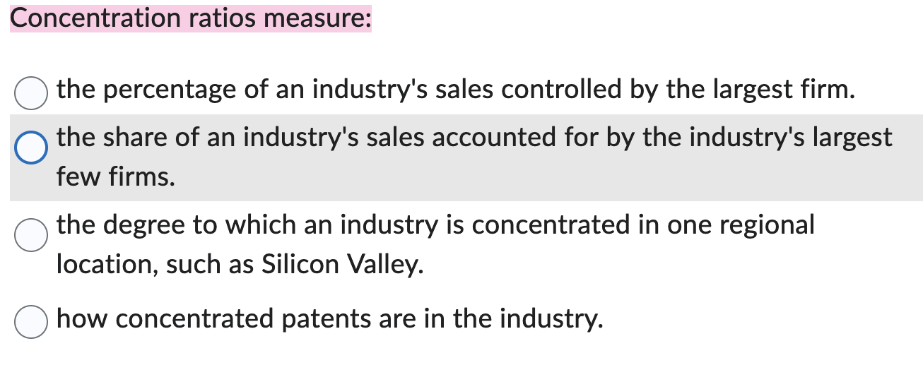 Solved Concentration ratios measure:the percentage of an | Chegg.com