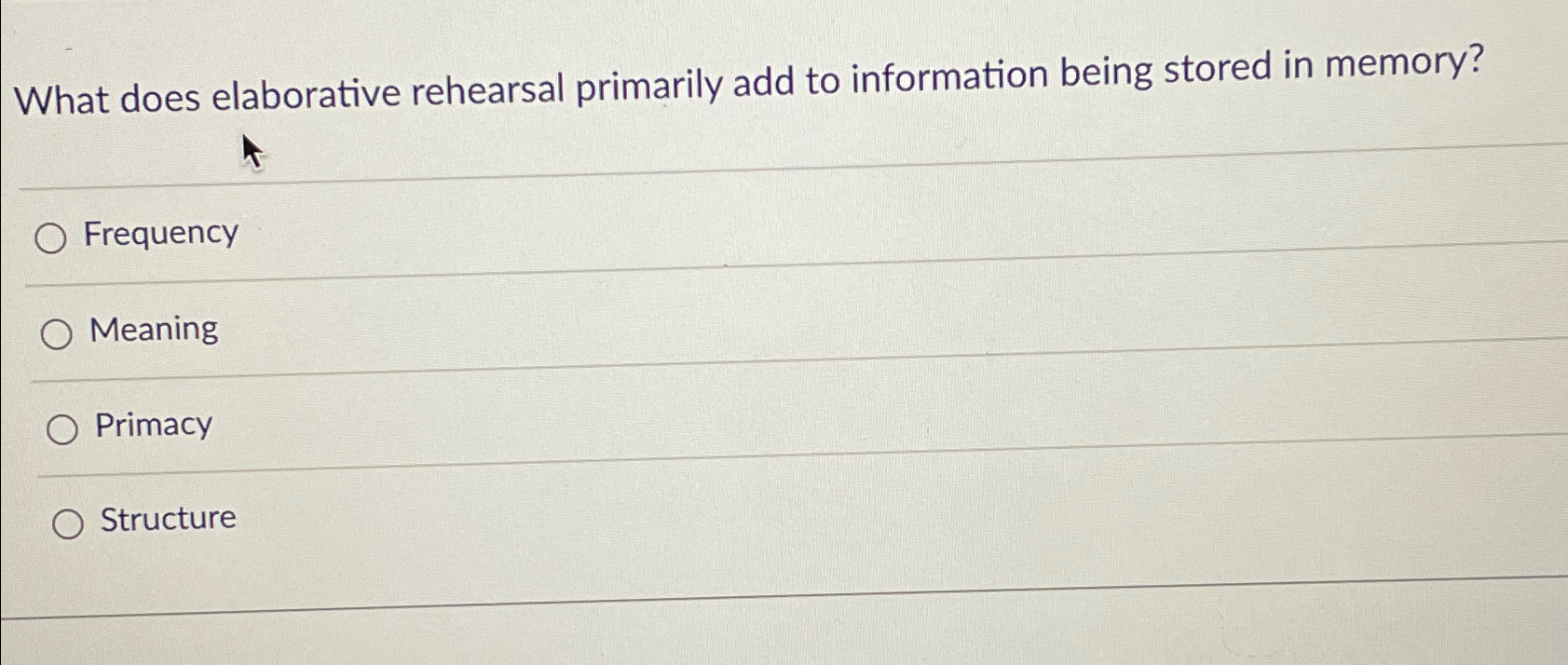 Solved What does elaborative rehearsal primarily add to | Chegg.com