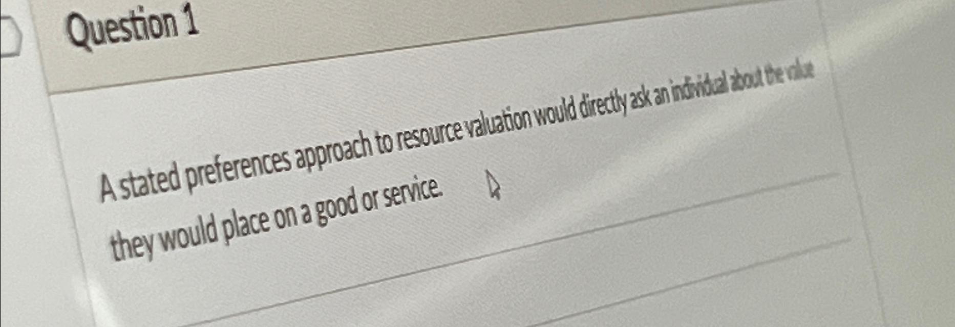 Solved Question 1A stated preferences approach to resource | Chegg.com