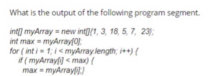 Solved What is the output of the following program segment. | Chegg.com