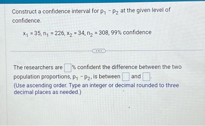 Solved Construct a confidence interval for p1−p2 at the | Chegg.com