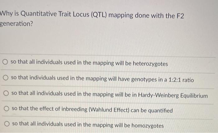 Solved Why is Quantitative Trait Locus (QTL) mapping done | Chegg.com