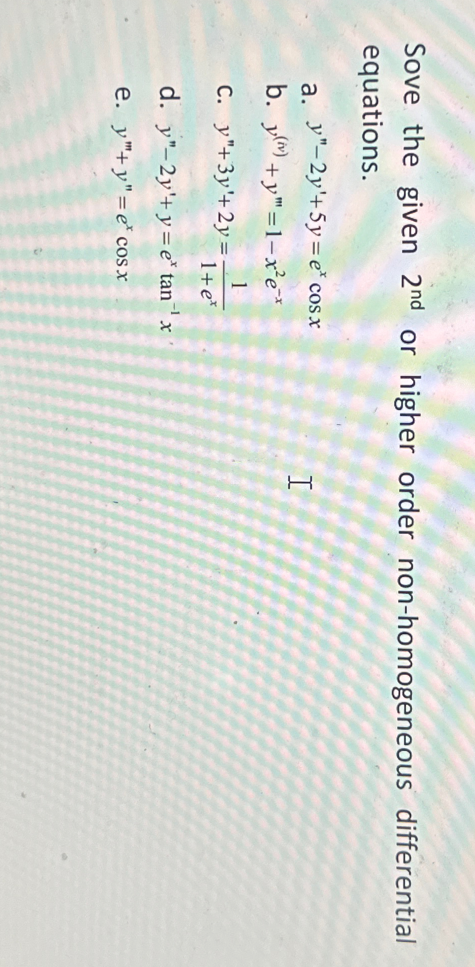 Solved Sove the given 2nd ﻿or higher order non-homogeneous | Chegg.com