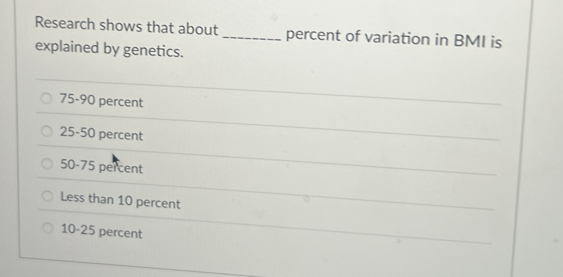 Solved Research shows that about explained by genetics. | Chegg.com