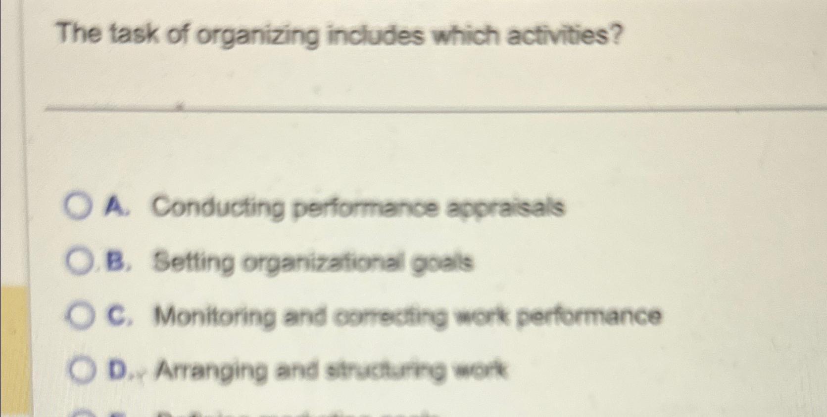 Solved The task of organizing includes which activities?A. | Chegg.com