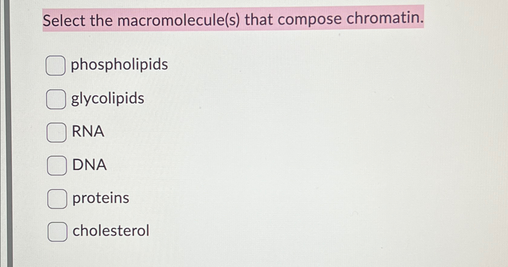 Solved Select the macromolecule(s) ﻿that compose | Chegg.com