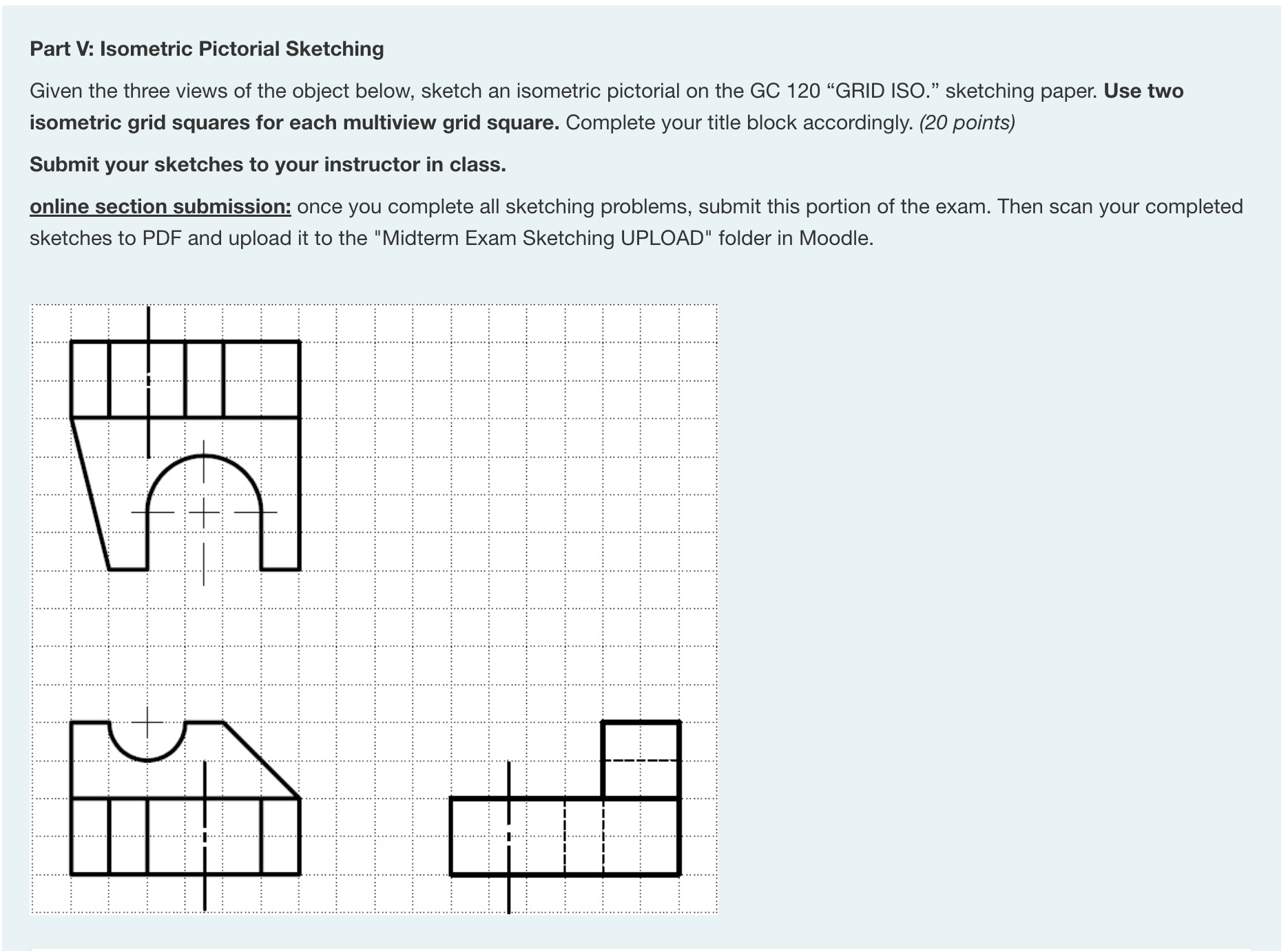 Solved Part V: Isometric Pictorial SketchingGiven the three | Chegg.com