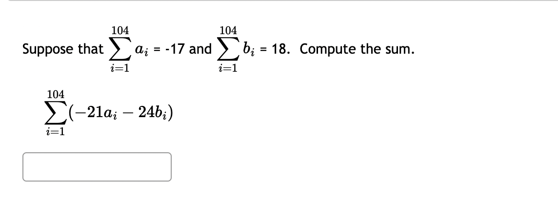 Solved Suppose that ∑i=1104ai=-17 ﻿and ∑i=1104bi=18. | Chegg.com