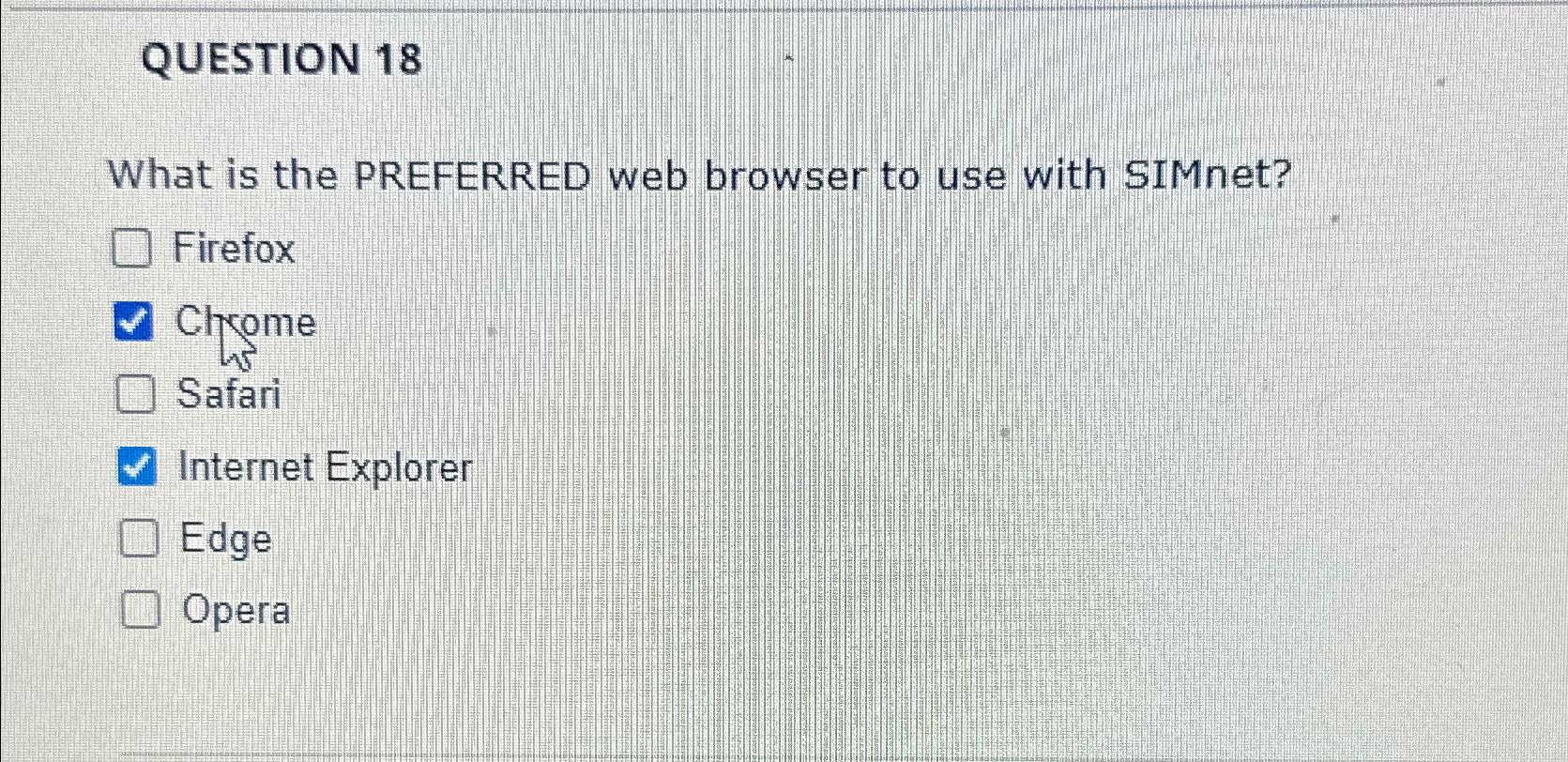 Solved QUESTION 18What is the PREFERRED web browser to use | Chegg.com