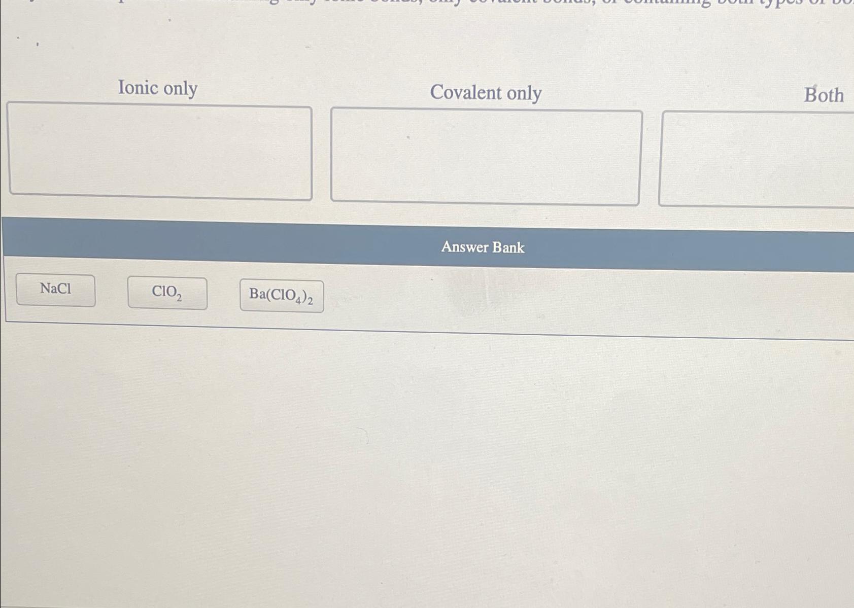 Solved Ionic onlvCovalent onlvBothAnswer BankClO2 | Chegg.com