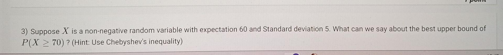 Solved 3) Suppose X is a non-negative random variable with | Chegg.com