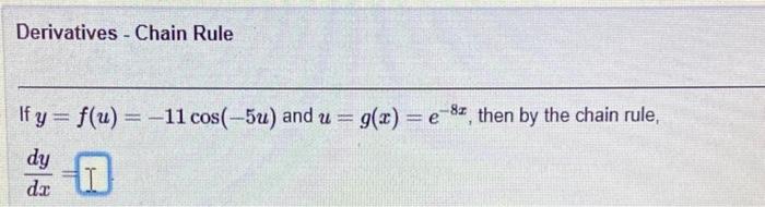 Solved Derivatives - Chain Rule If y = f(u) = -11 cos(-5u) | Chegg.com