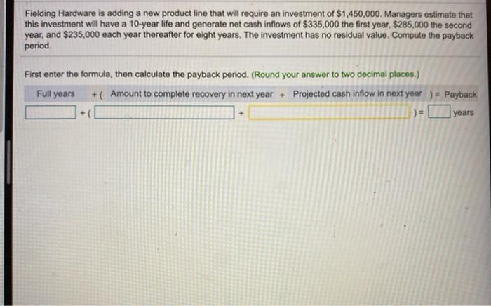 Solved Fielding Hardware is adding a new product line that | Chegg.com