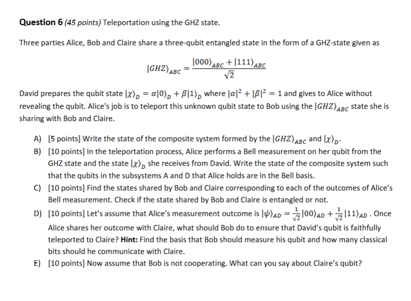 Solved Question 6 (45 ﻿points) ﻿Teleportation using the GHZ | Chegg.com
