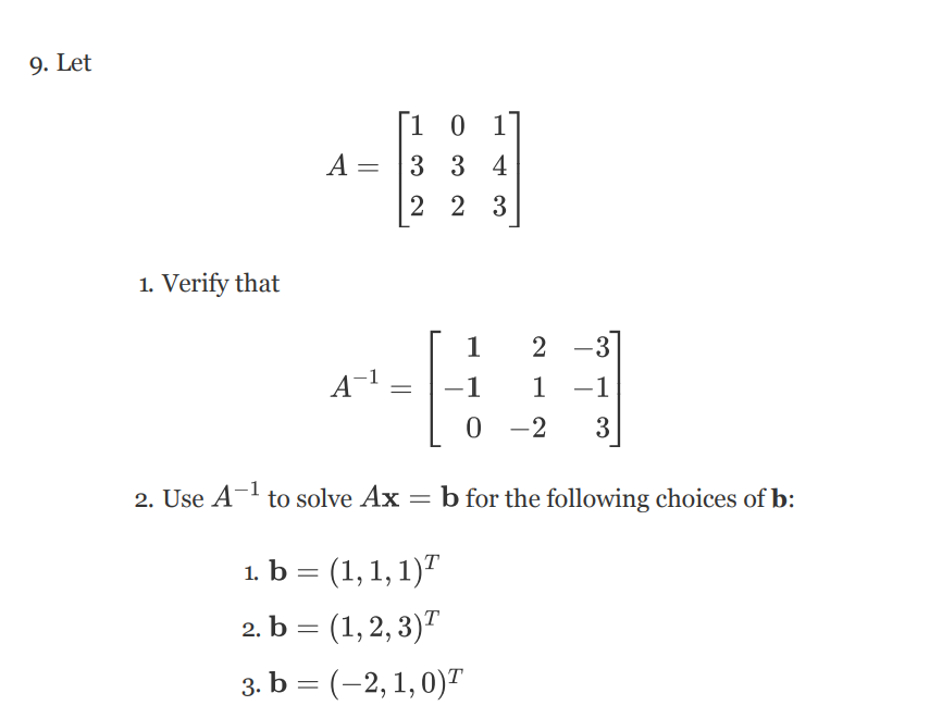 Solved LetA=[101334223]Verify thatA-1=[12-3-11-10-23]Use A-1 | Chegg.com