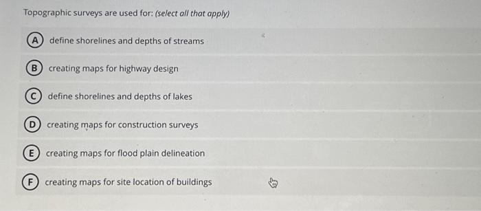 Solved Topographic surveys are used for: (select all that | Chegg.com