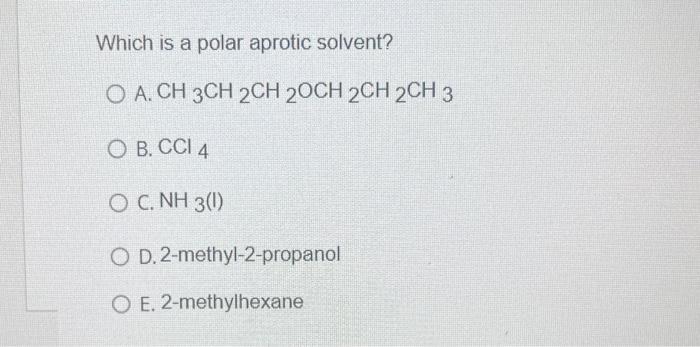 Solved Which is a polar aprotic solvent? A. | Chegg.com