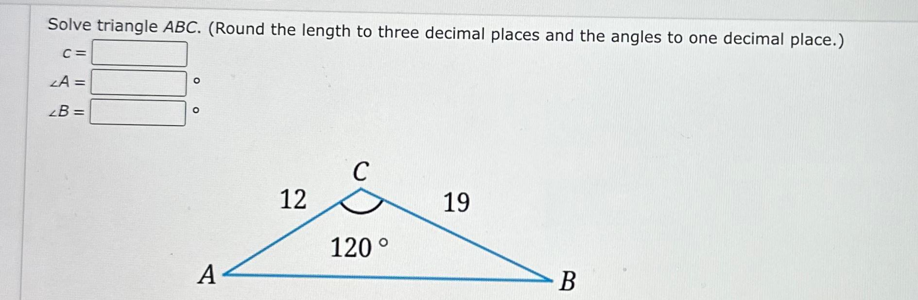 Solved Solve triangle ABC. (Round the length to three | Chegg.com Solved Solve triangle ABC. (Round the length to three | Chegg.com