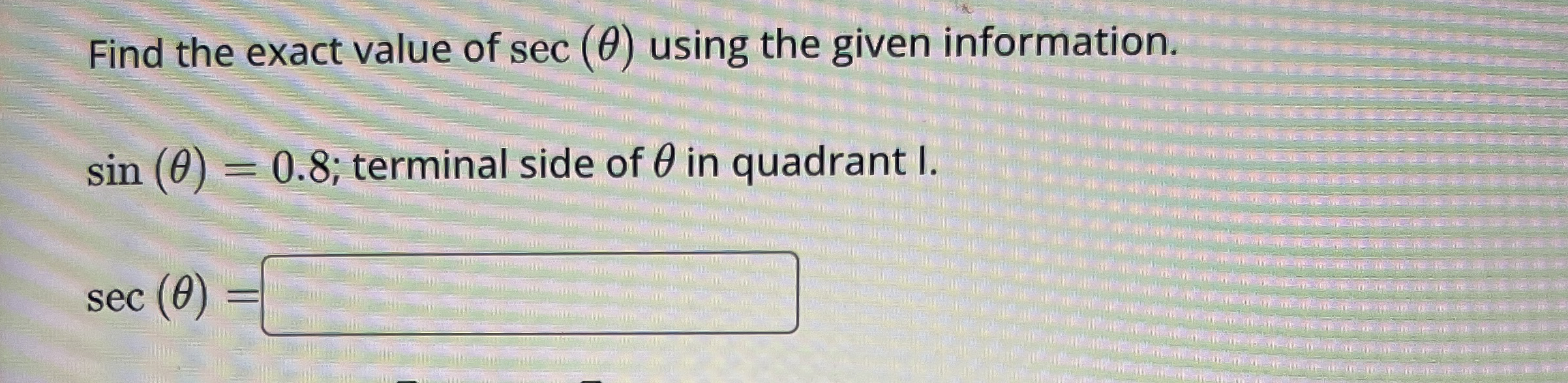 Solved Find the exact value of sec(θ) ﻿using the given | Chegg.com