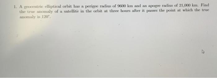 Solved 1. A geocentric elliptical orbit has a perigee radius | Chegg.com