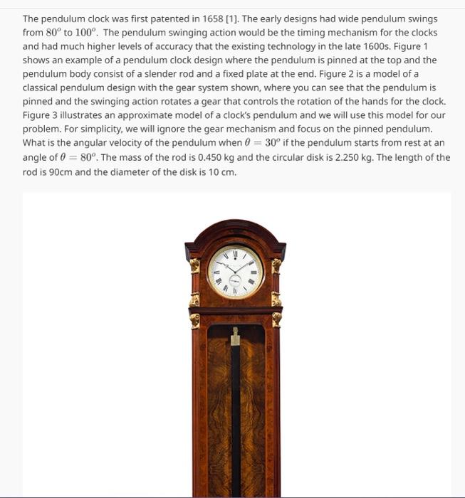 The pendulum clock was first patented in 1658 [1]. | Chegg.com