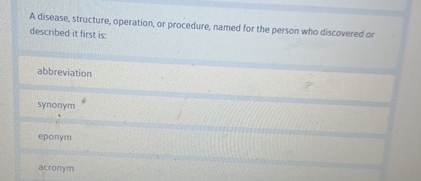 Solved A disease, structure, operation, or procedure, named | Chegg.com