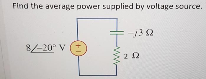 Solved Find the average power supplied by voltage source. | Chegg.com