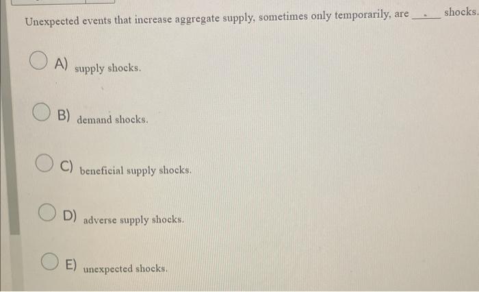 Solved Unexpected events that increase aggregate supply, | Chegg.com
