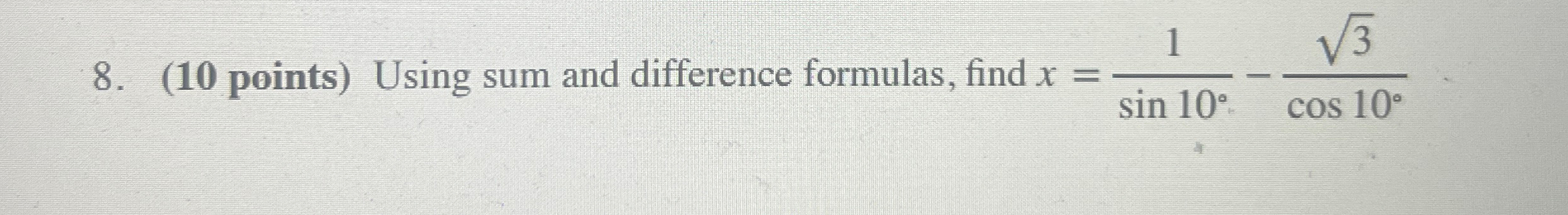 Solved (10 ﻿points) ﻿Using sum and difference formulas, find | Chegg.com